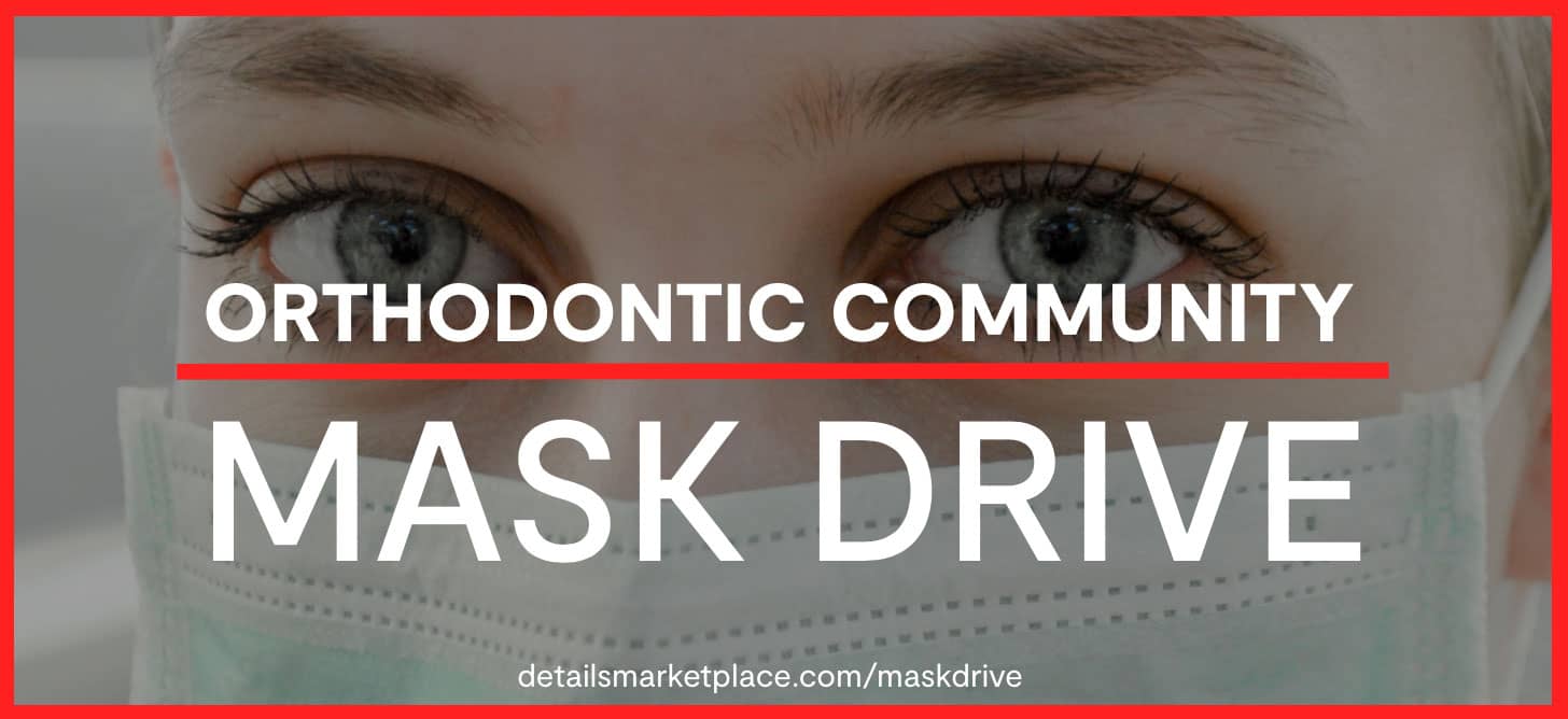 Orthodontic Details Marketplace Launches Mask Drive to Support ...