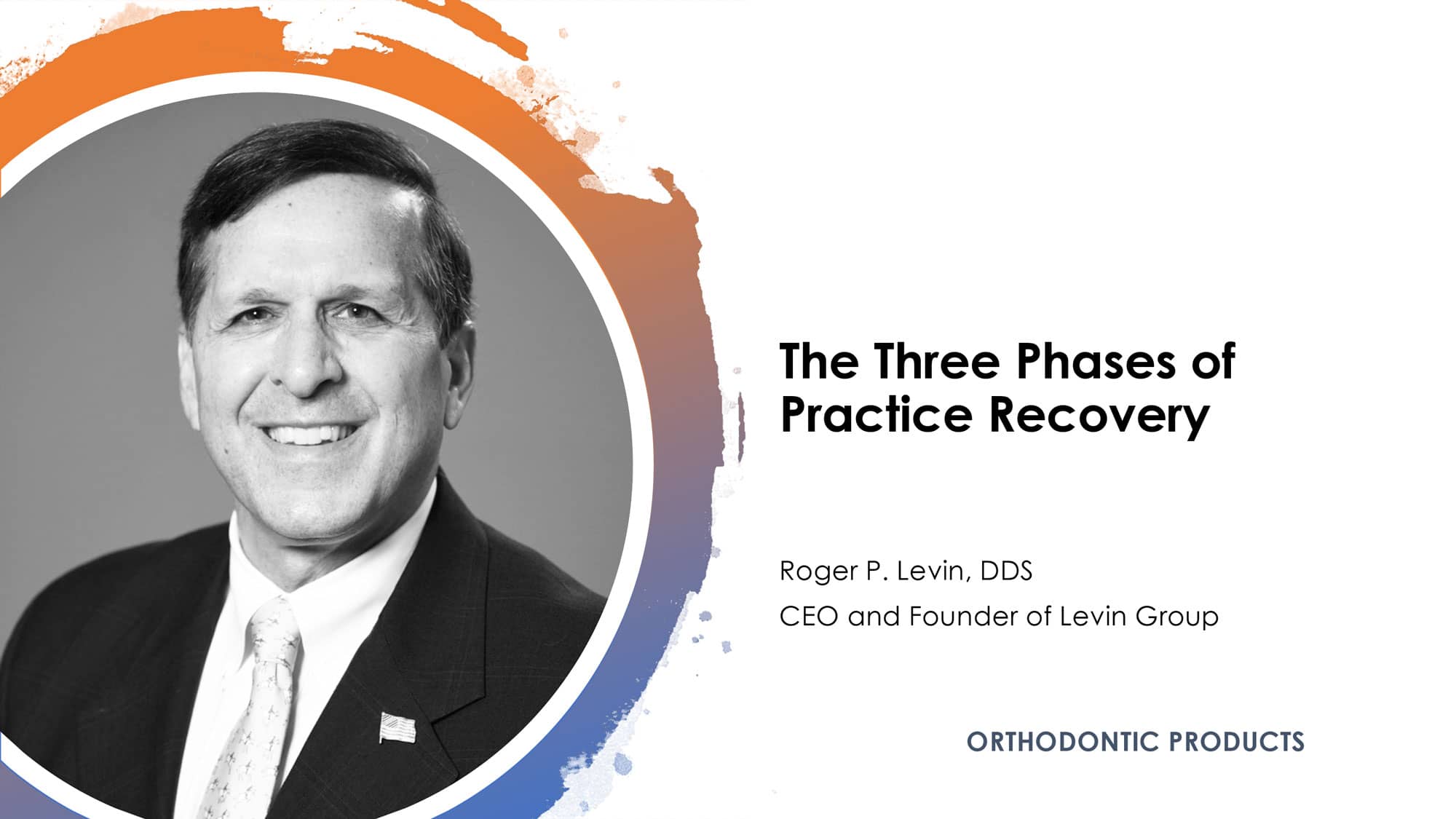 The Three Phases of Practice Recovery | Orthodontic Products