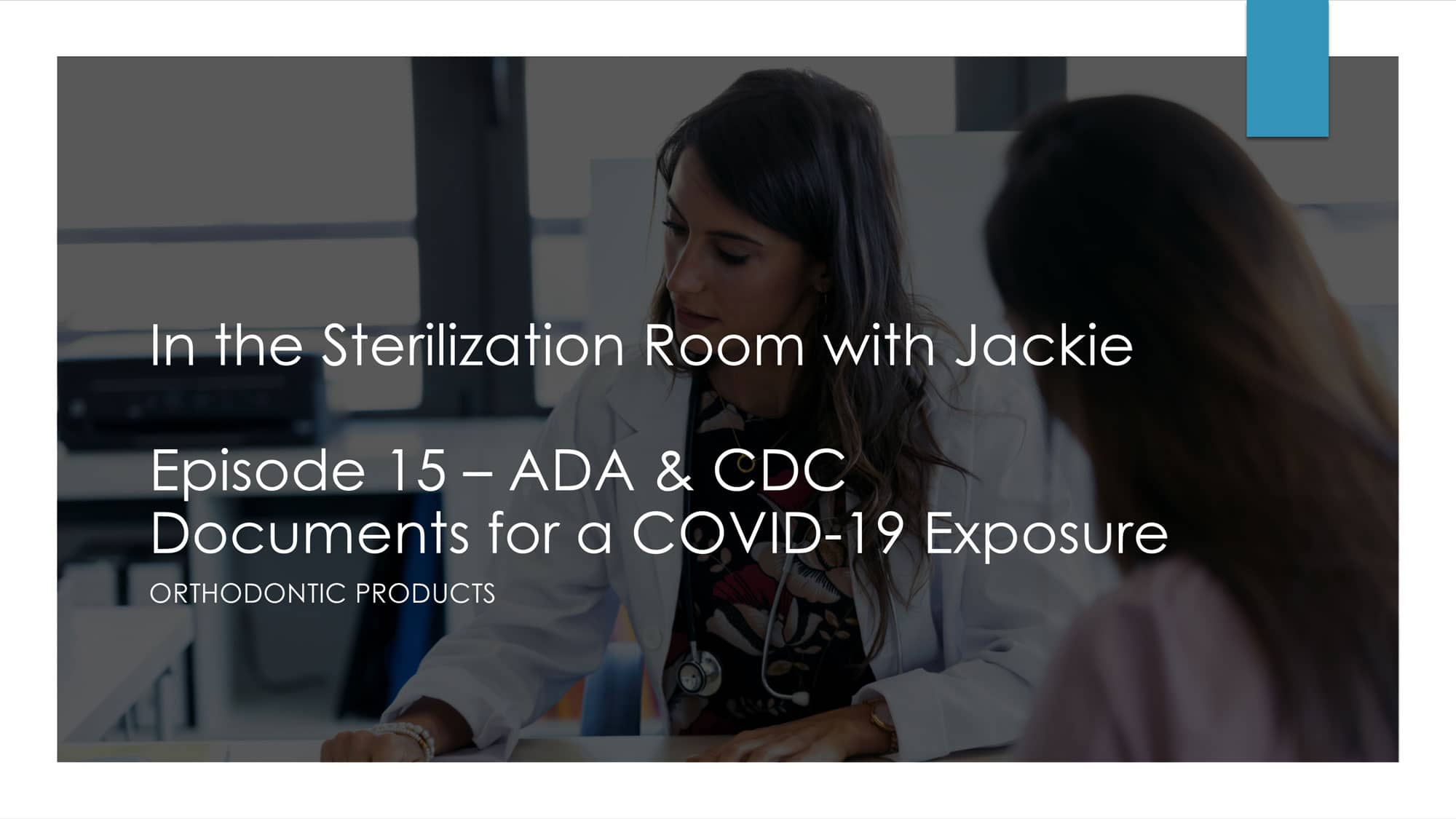 ADA & CDC Documents for a COVID-19 Exposure | Orthodontic Products