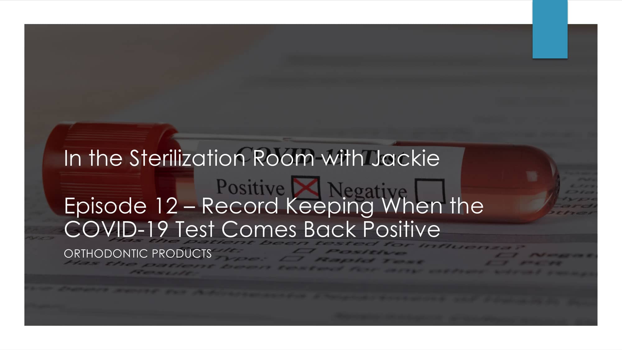 Record Keeping When the COVID-19 Test Comes Back Positive | Orthodontic ...