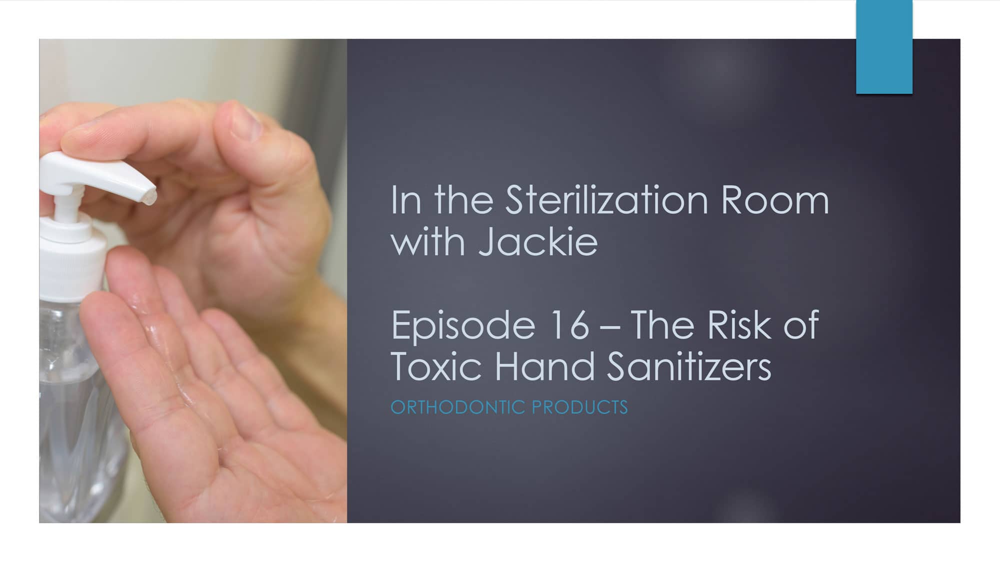 The Risk of Toxic Hand Sanitizers | Orthodontic Products