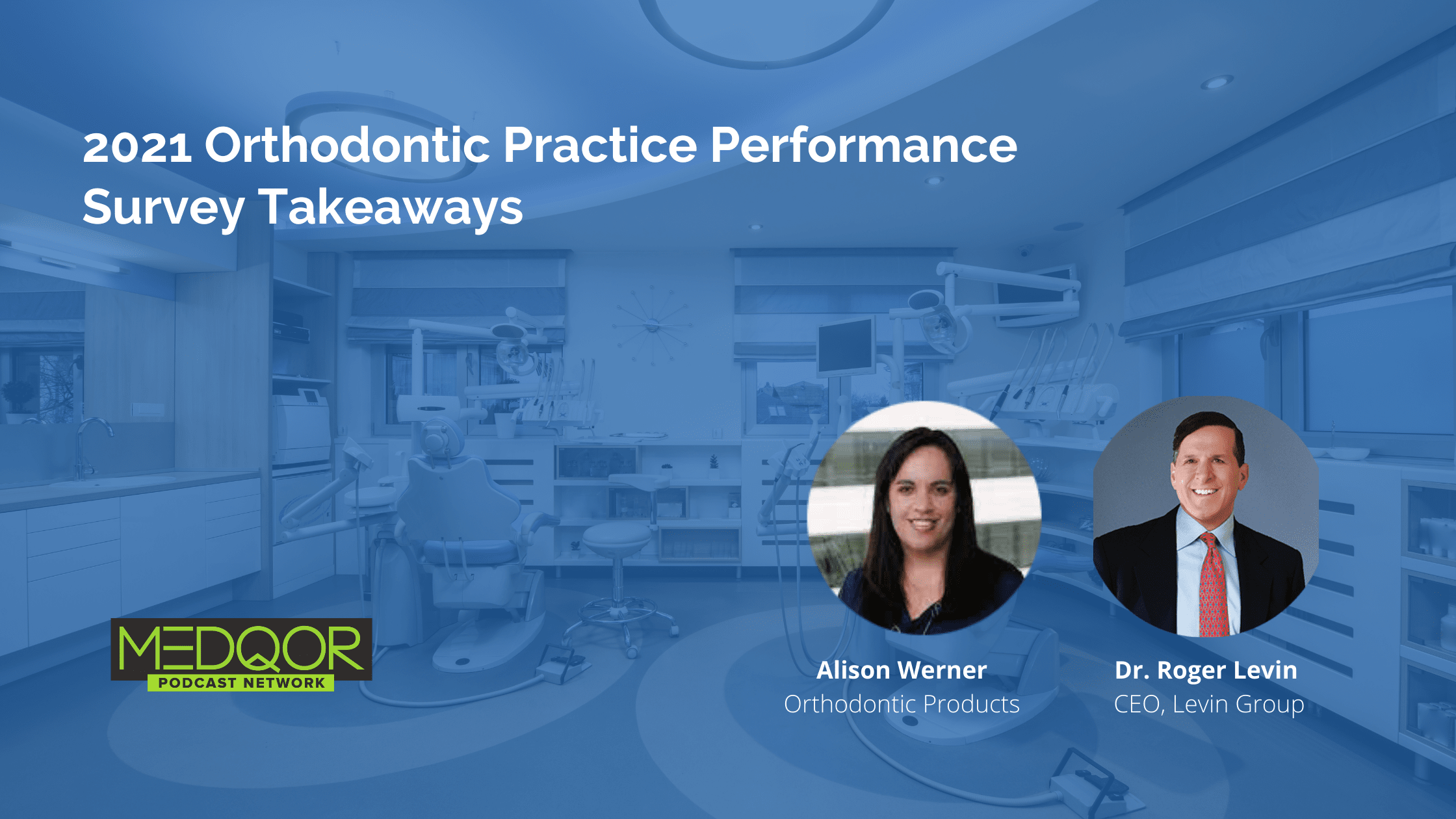 Dr Roger Levin with Takeaways from the 2021 Orthodontic Practice ...