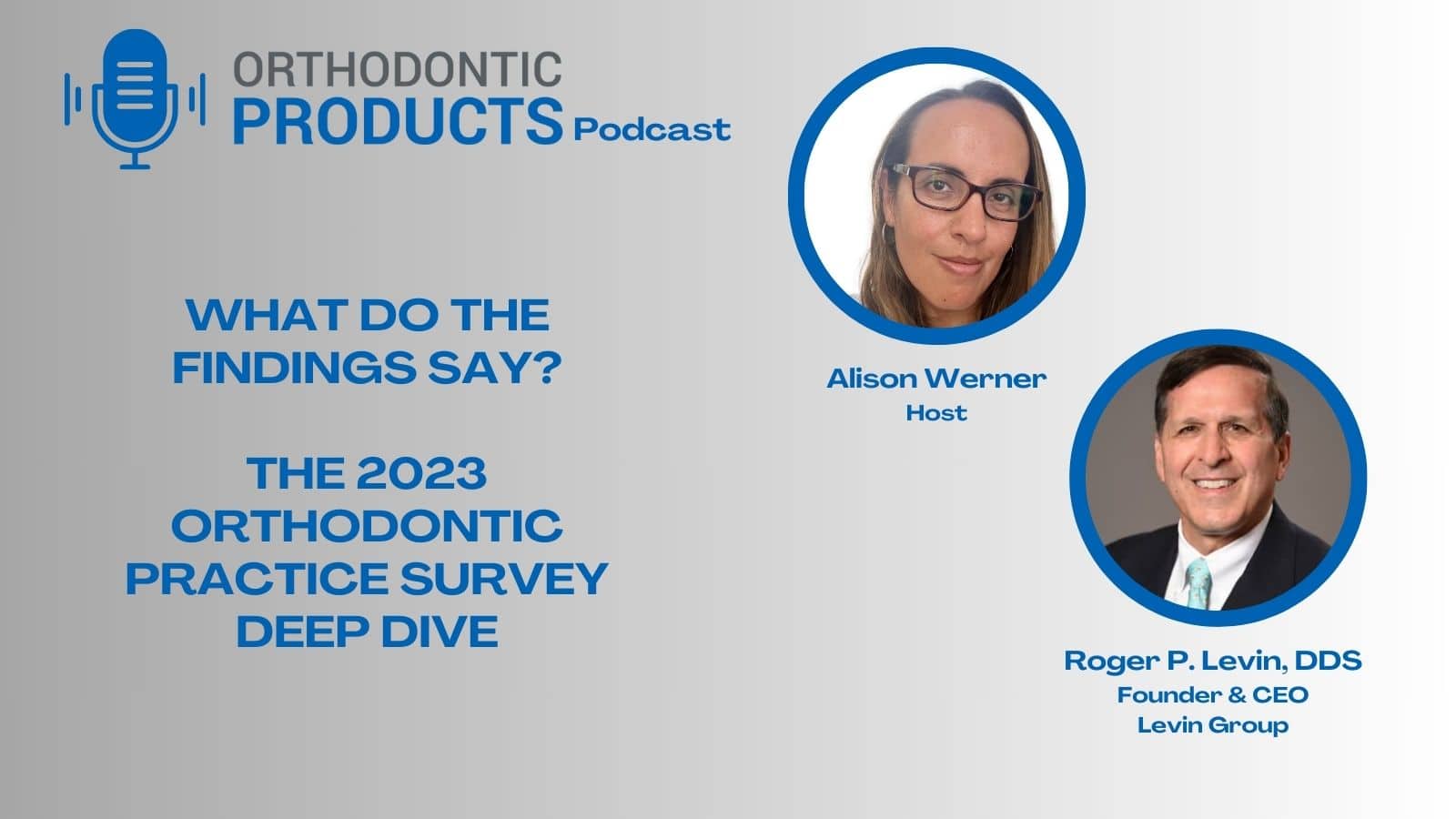 Dr Roger Levin Dives into the 2023 Orthodontic Practice Survey