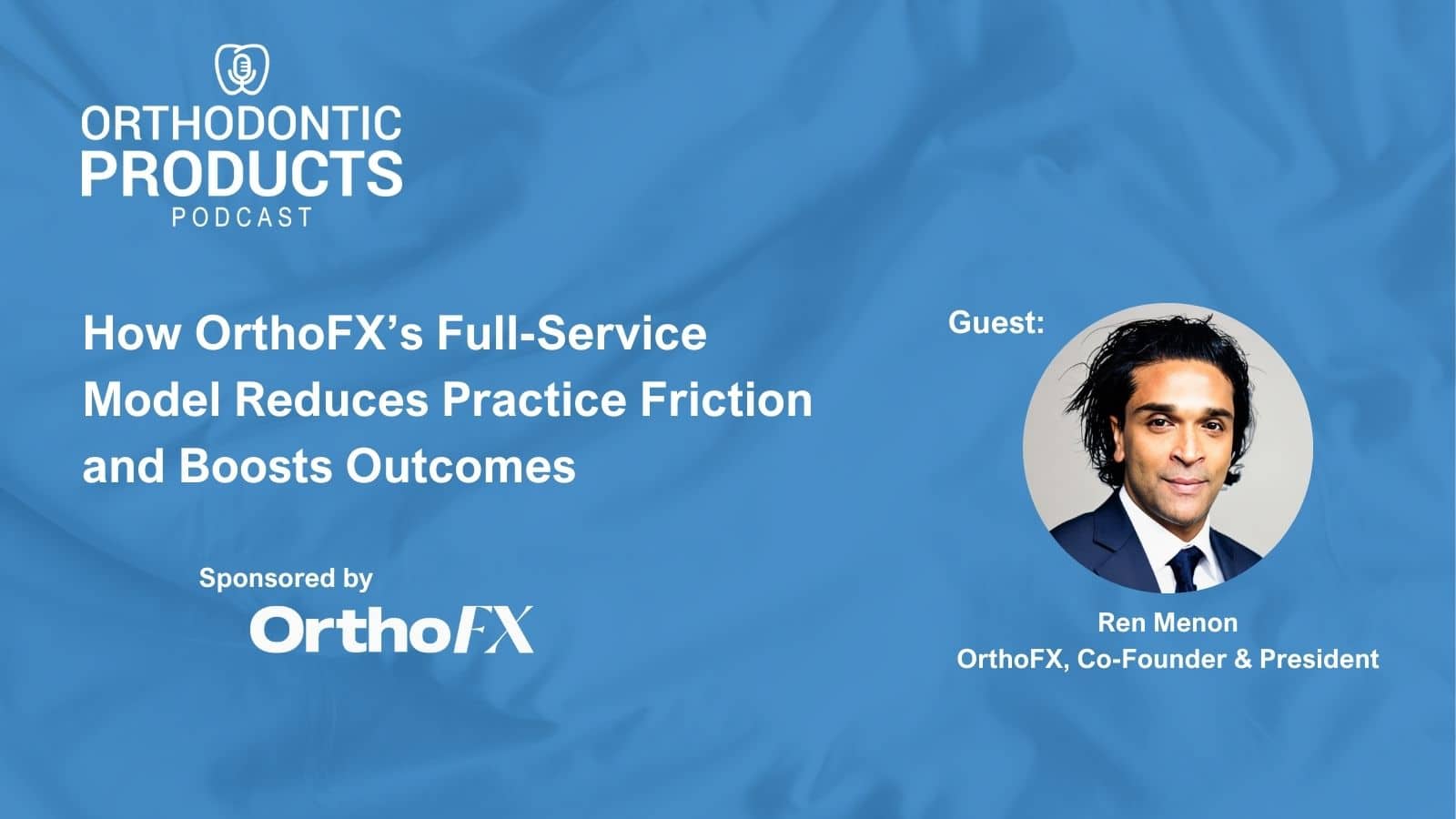 Inside OrthoFX’s Full-Service Orthodontic Model