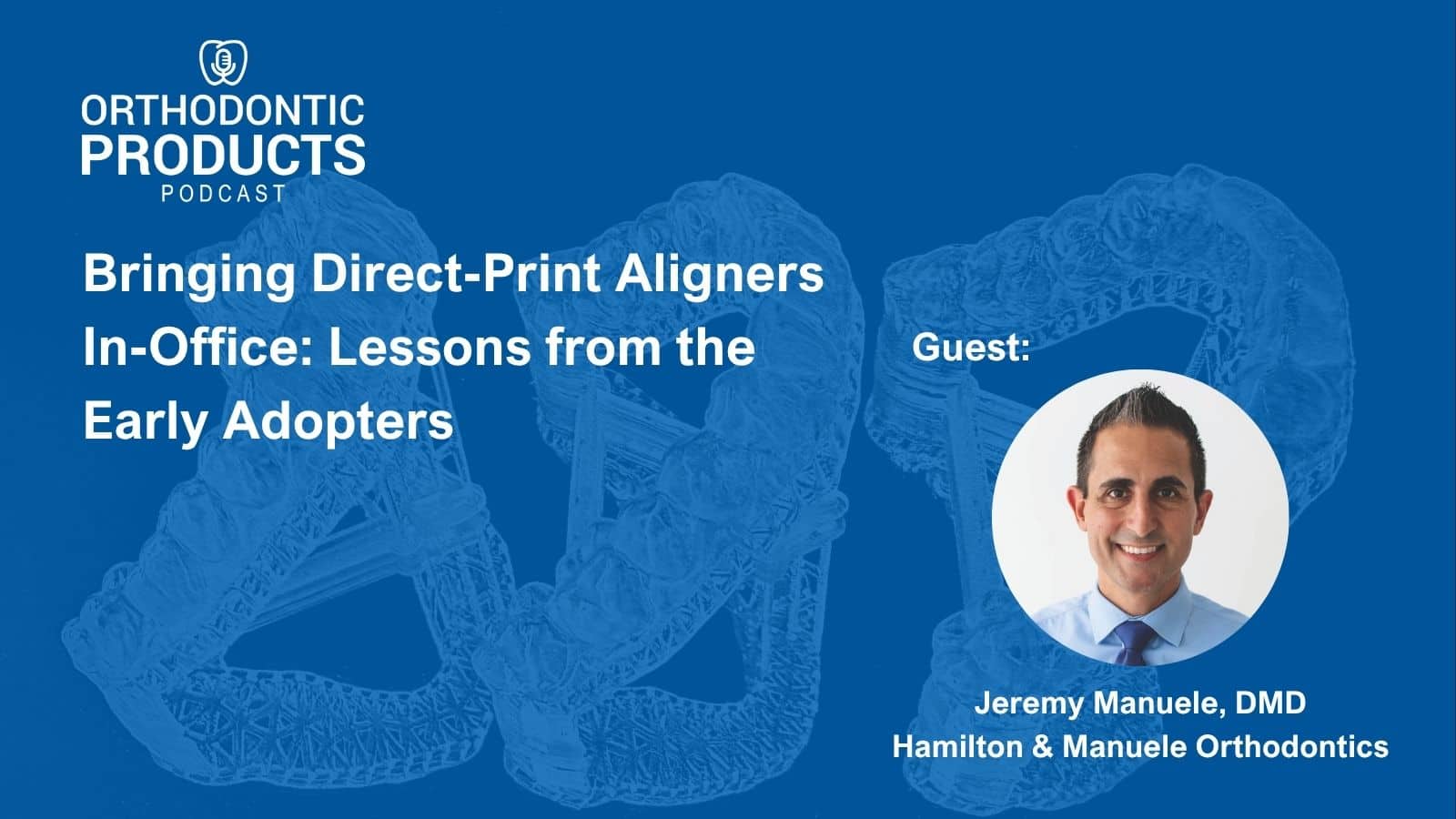Direct Print Aligners: Costs, Pros/Cons & Patient Experience